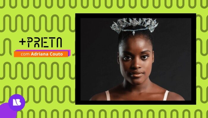 A importância da representatividade da bailarina Ingrid Silva, no Mais Preta