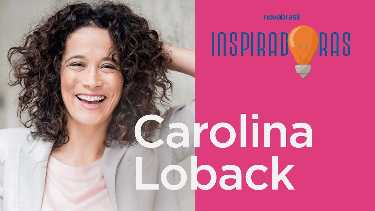 Inspiradoras Cast: Carolina Loback inspira a transformação pessoal e ...